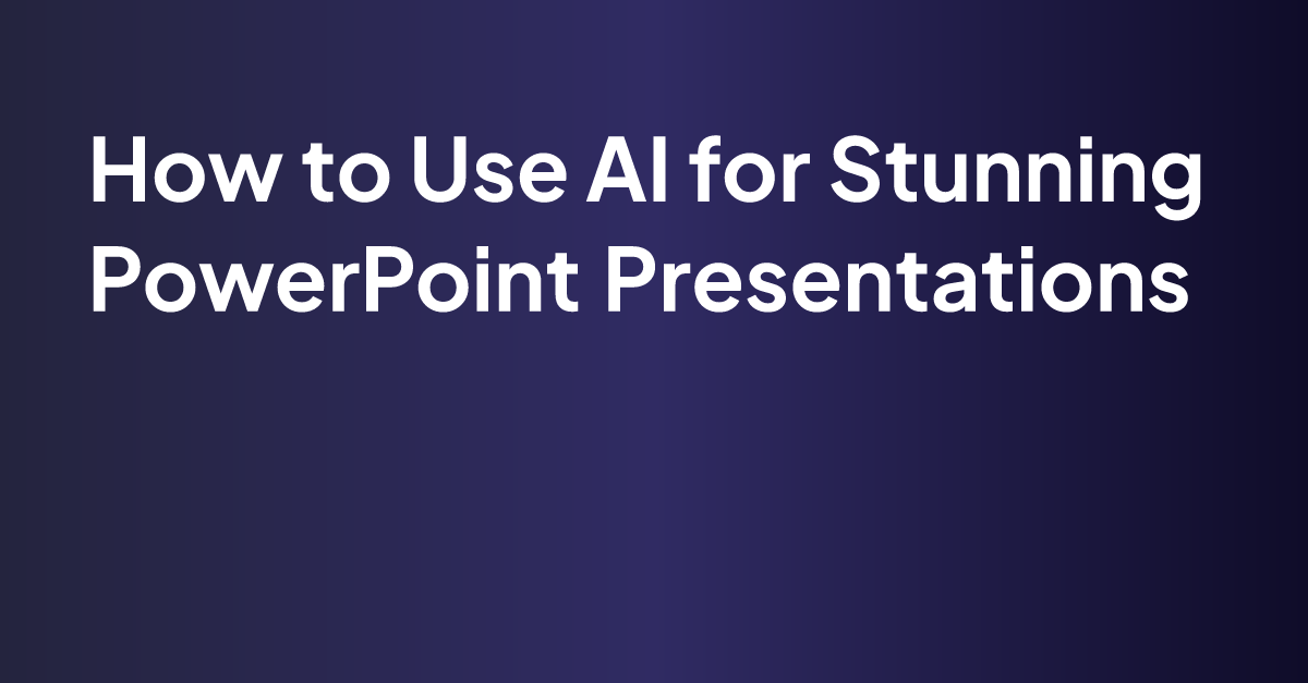 How to Use AI for Stunning PowerPoint Presentations | MagicSlides Blog How to Use AI for Stunning PowerPoint Presentations | MagicSlides Blog